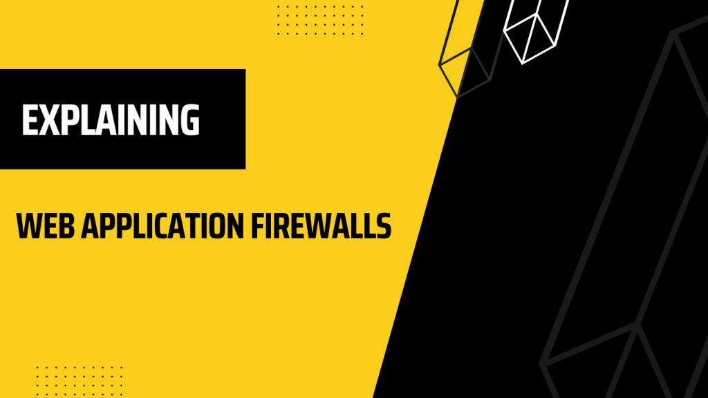 The Requirements for a Web Application Firewall: What’s On the List ...