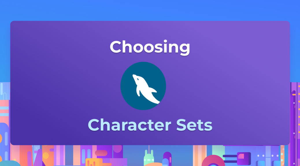 Choosing Character Sets In MySQL A Short Guide BreachDirectory Blog